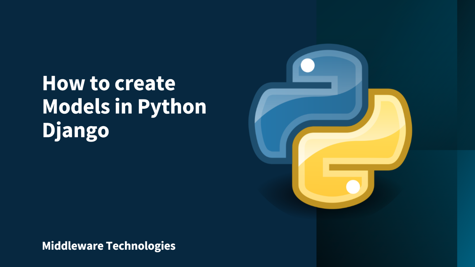 How to create Models in Python Django - Middleware|Technologies