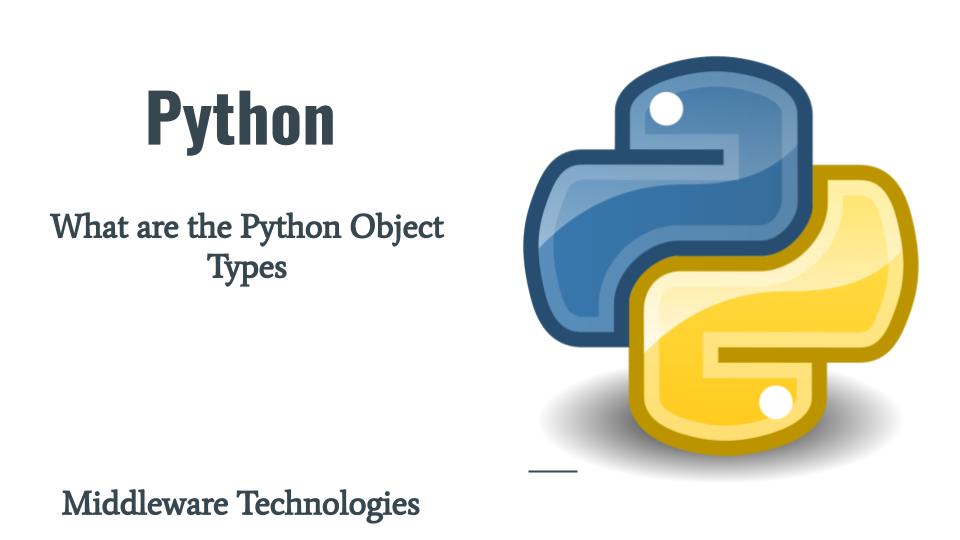What Are The Python Object Types Middleware Technologies