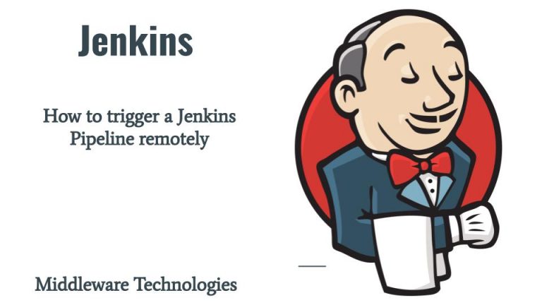 How to trigger a Jenkins Pipeline remotely - Middleware|Technologies