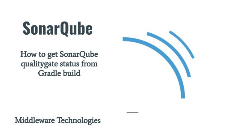 How To Get Sonarqube Qualitygate Status From Gradle Build Middlewaretechnologies