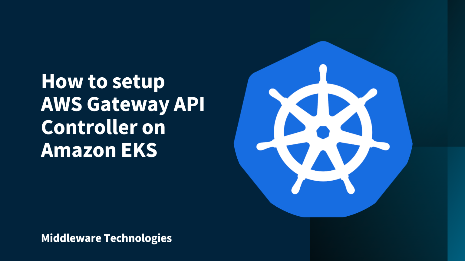 How To Setup Aws Gateway Api Controller On Amazon Eks Middleware