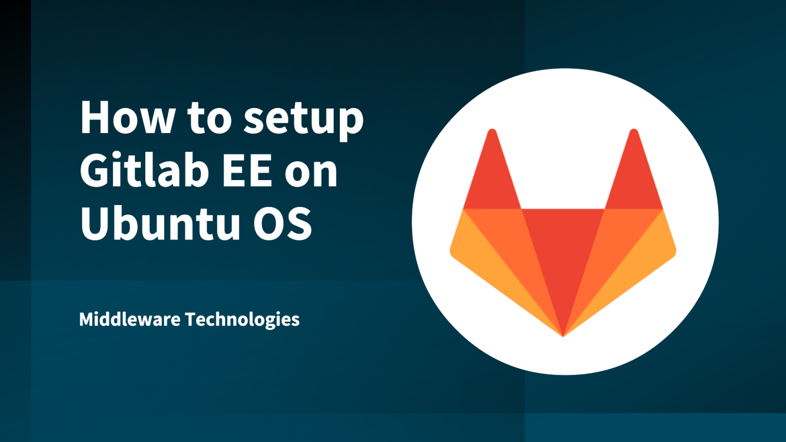 How to setup Gitlab EE on Ubuntu OS - Middleware|Technologies